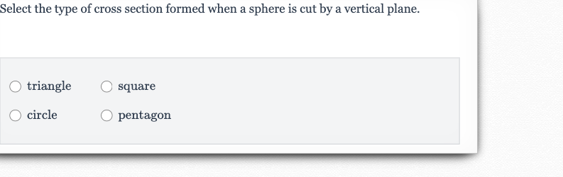 Solved Select The Type Of Cross Section Formed When A Sphere Is Cut